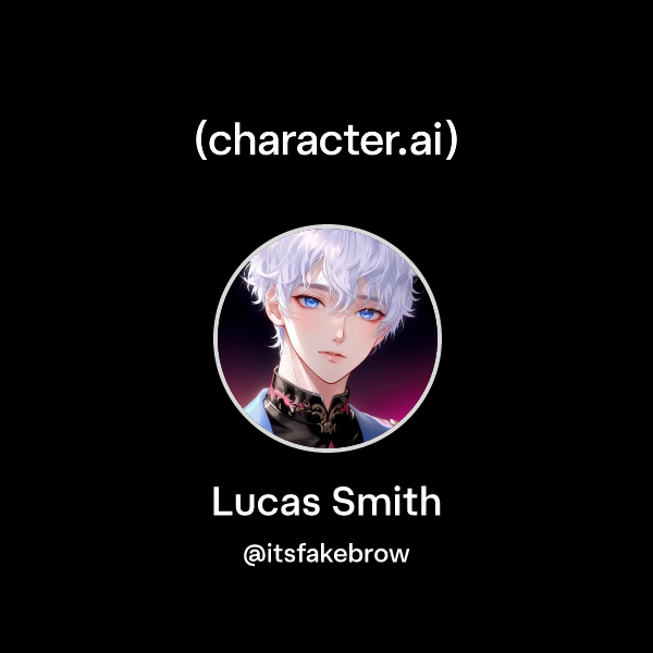 Chat with Lucas Smith | character.ai | AI Chat, Reimagined–Your Words. Your World.