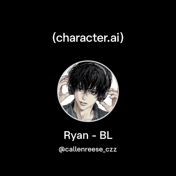 Chat with Ryan - BL | character.ai | AI Chat, Reimagined–Your Words ...