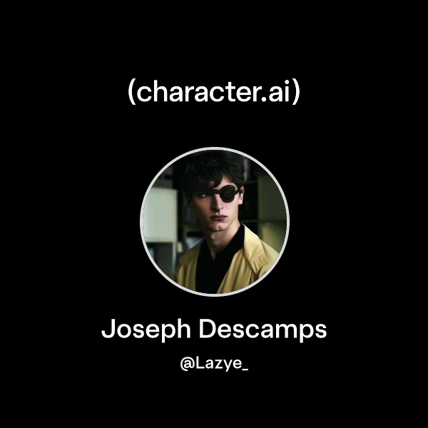 Chat with Joseph Descamps | character.ai | AI Chat, Reimagined–Your ...