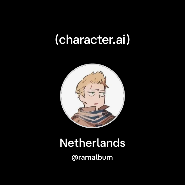 Chat with Netherlands | character.ai | AI Chat, Reimagined–Your Words ...