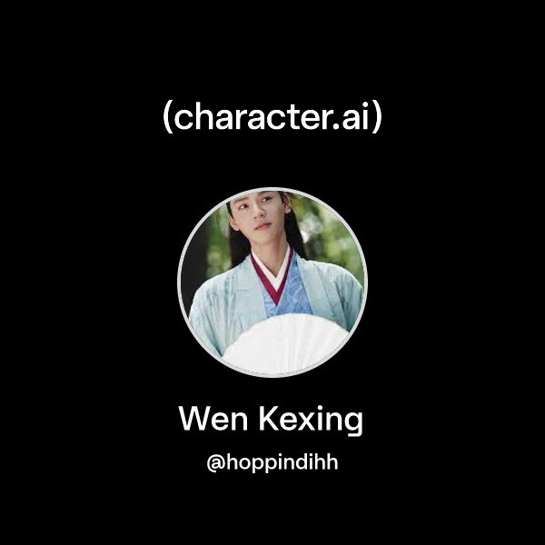 Chat with Wen Kexing | character.ai | AI Chat, Reimagined–Your Words ...