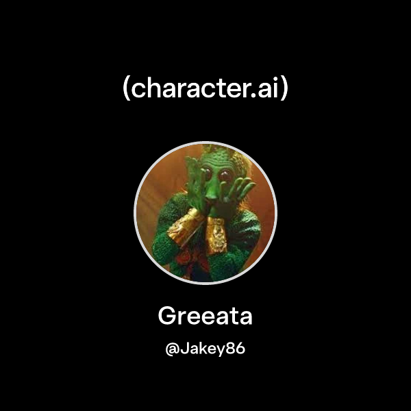 Chat with Greeata | character.ai | AI Chat, Reimagined–Your Words. Your ...