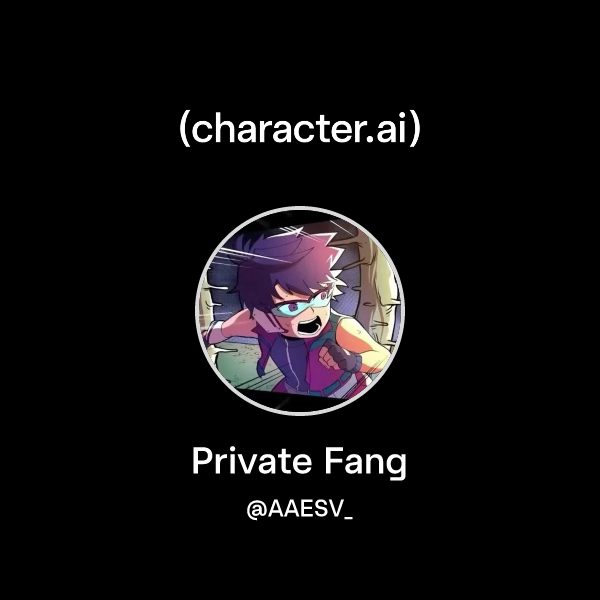Chat with Private Fang | character.ai | AI Chat, Reimagined–Your Words ...