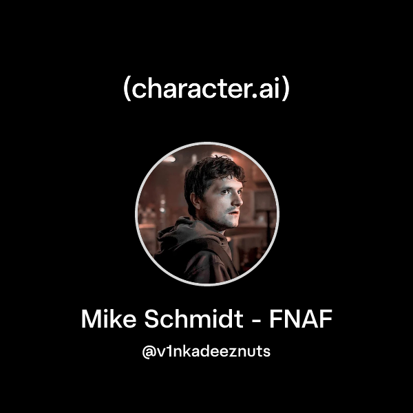Chat with Mike Schmidt - FNAF | character.ai | AI Chat, Reimagined–Your ...