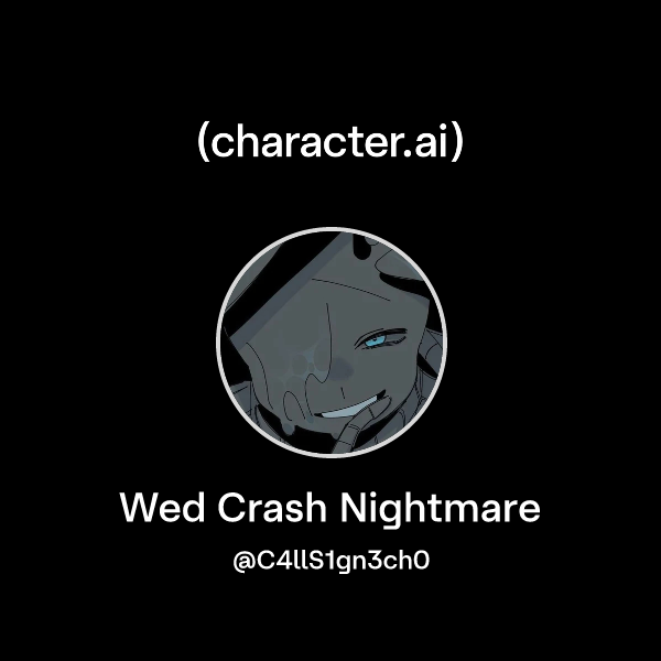Chat with Wed Crash Nightmare | character.ai | AI Chat, Reimagined–Your ...