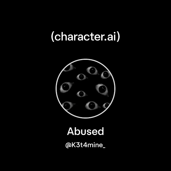 Chat with Abused | character.ai | Personalized AI for every moment of ...