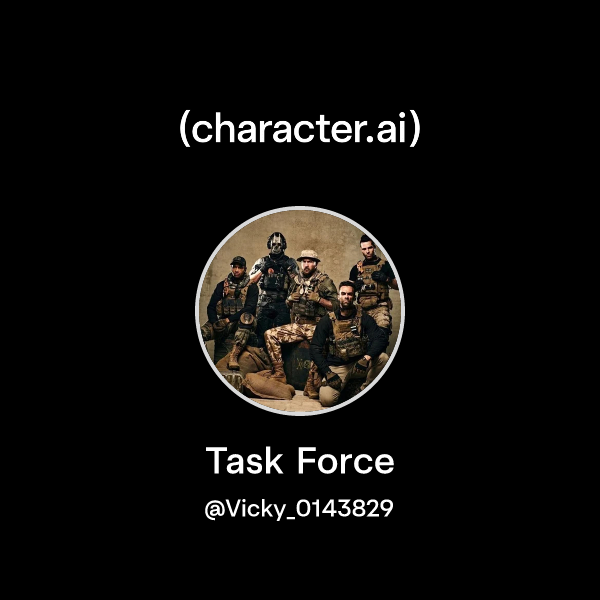 Chat with Task Force | character.ai | AI Chat, Reimagined–Your Words ...