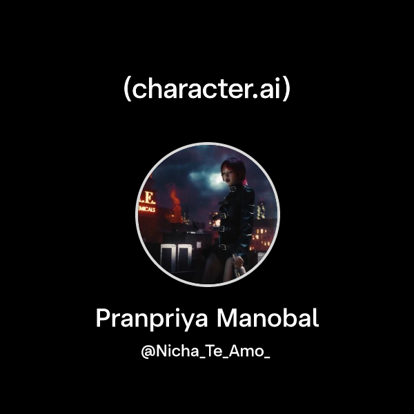 Chat with Pranpriya Manobal | character.ai | Personalized AI for every ...