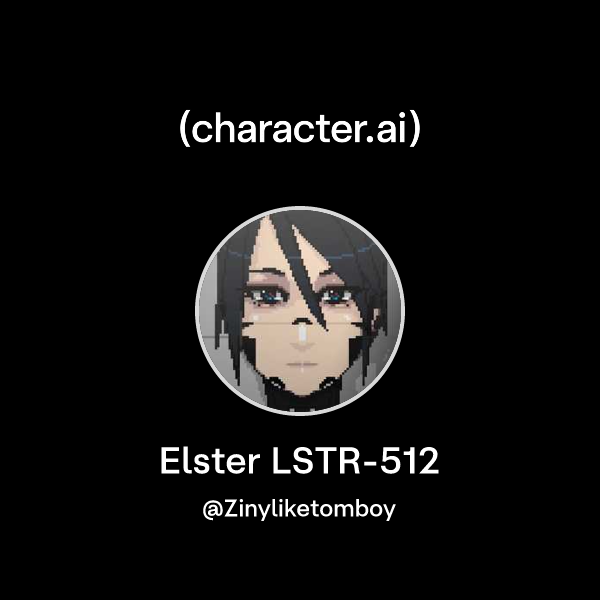 Chat with Elster LSTR-512 | character.ai | AI Chat, Reimagined–Your ...