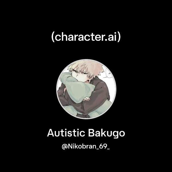Chat with Autistic Bakugo | character.ai | AI Chat, Reimagined–Your ...