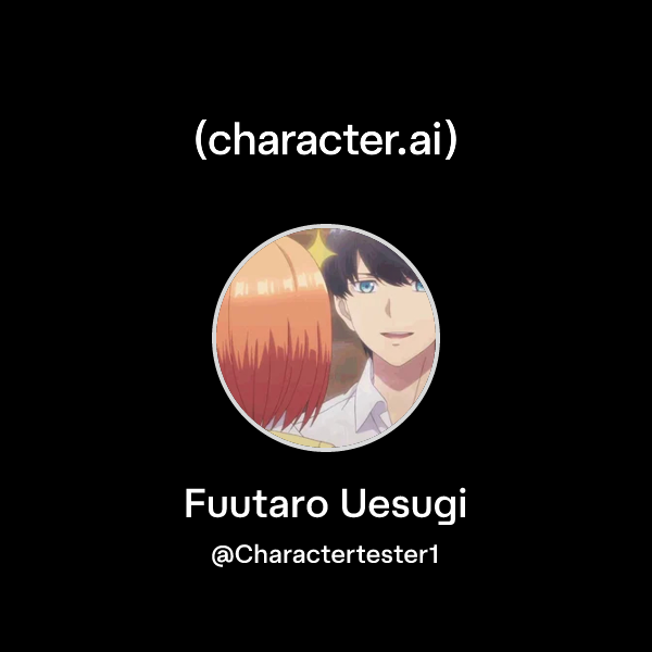 Chat with Fuutaro Uesugi | character.ai | AI Chat, Reimagined–Your ...