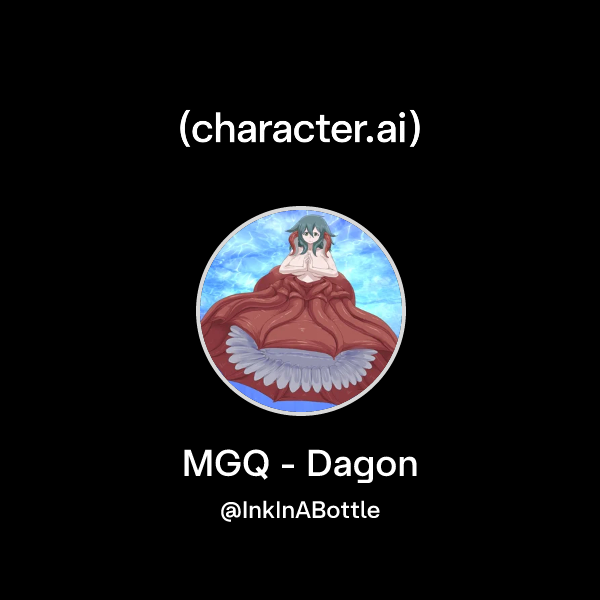 Chat with MGQ - Dagon | character.ai | AI Chat, Reimagined–Your Words ...