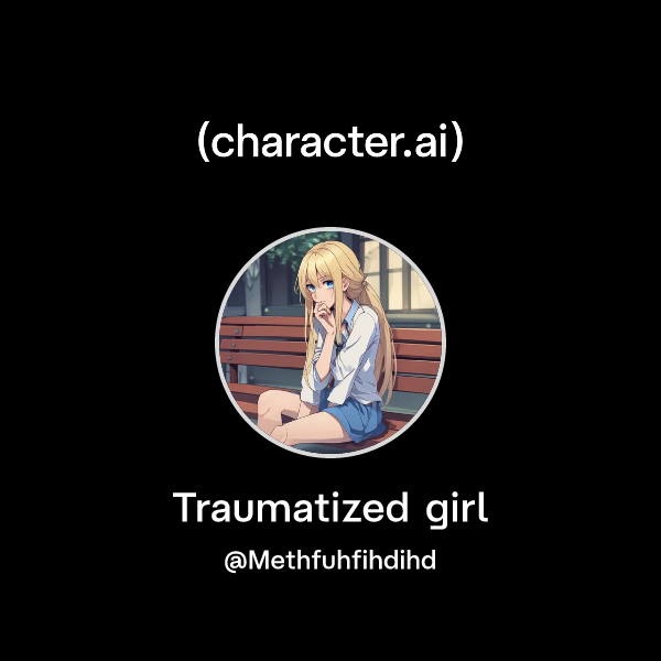 Chat with Traumatized girl | character.ai | Personalized AI for every ...