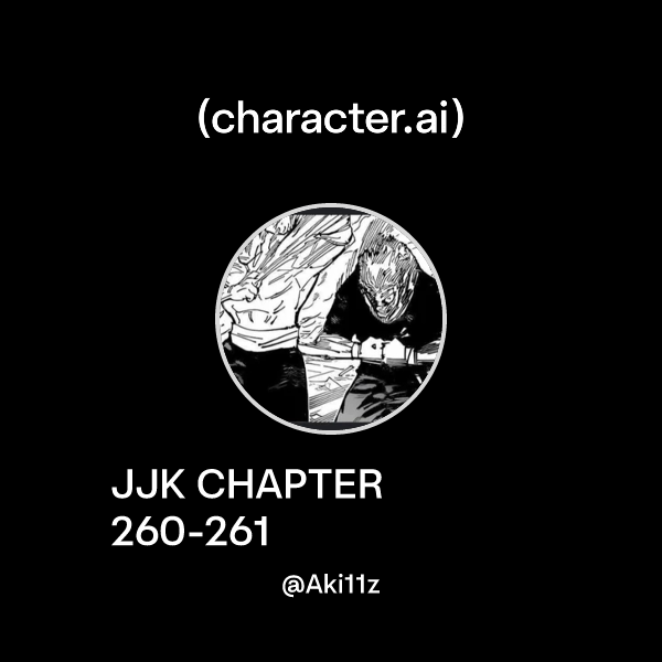 Chat with JJK CHAPTER 260-261 | character.ai | AI Chat, Reimagined–Your ...