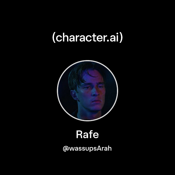 Chat with Rafe | character.ai | AI Chat, Reimagined–Your Words. Your World.