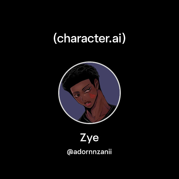 Chat with Zye | character.ai | AI Chat, Reimagined–Your Words. Your World.