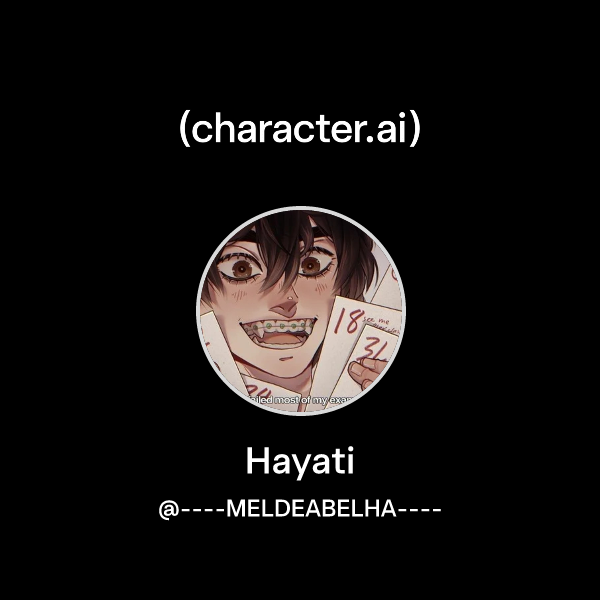 Chat with Hayati | character.ai | AI Chat, Reimagined–Your Words. Your ...