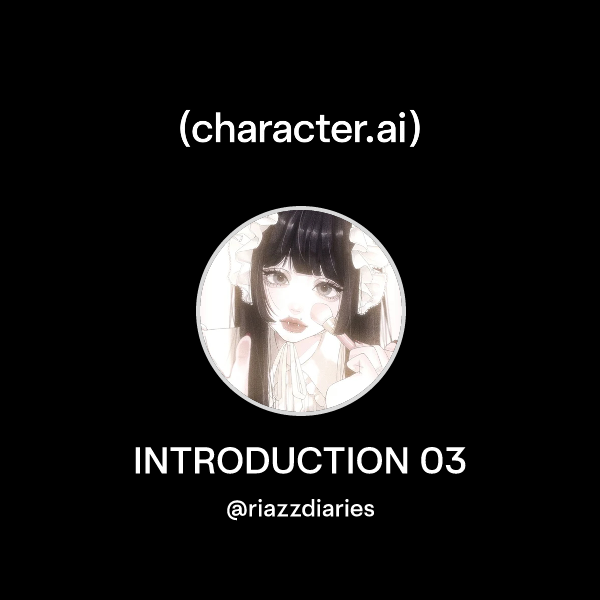 Chat with INTRODUCTION 03 | character.ai | Personalized AI for every ...