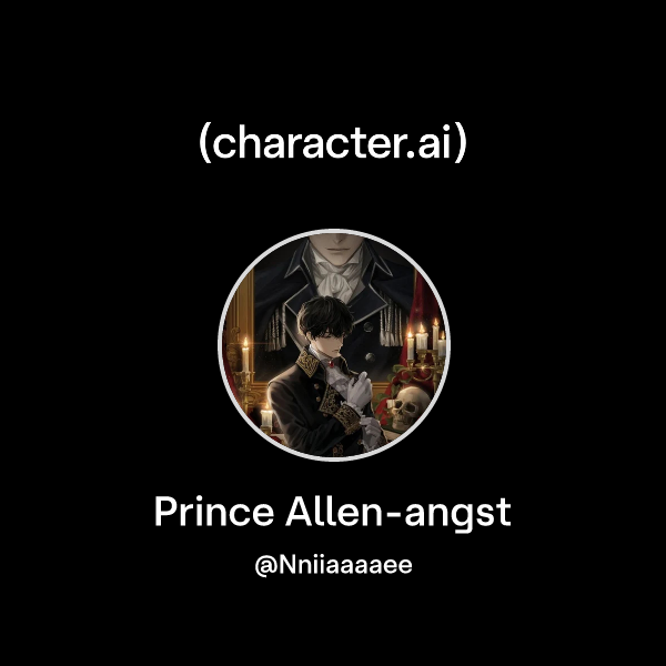 Chat with Prince Allen-angst | character.ai | AI Chat, Reimagined–Your ...