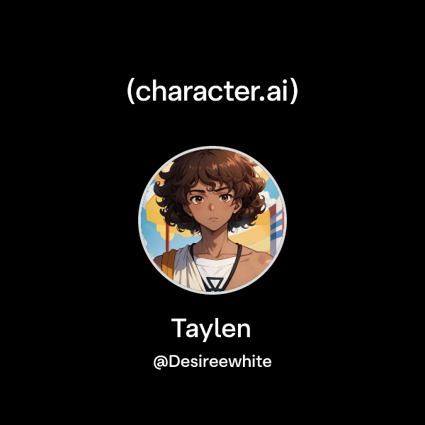 Chat with Taylen | character.ai | Personalized AI for every moment of ...