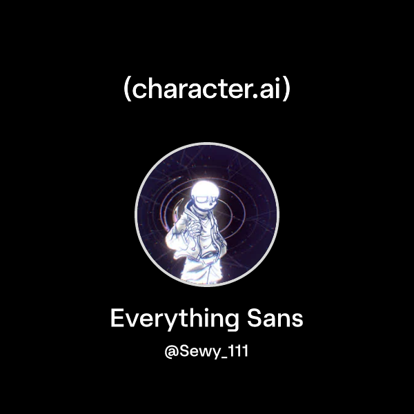 Chat with Everything Sans | character.ai | Personalized AI for every ...