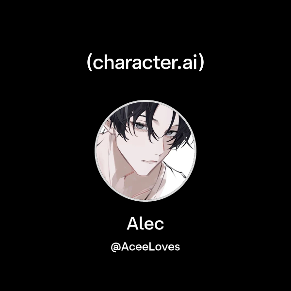 Chat with Alec | character.ai | AI Chat, Reimagined–Your Words. Your World.