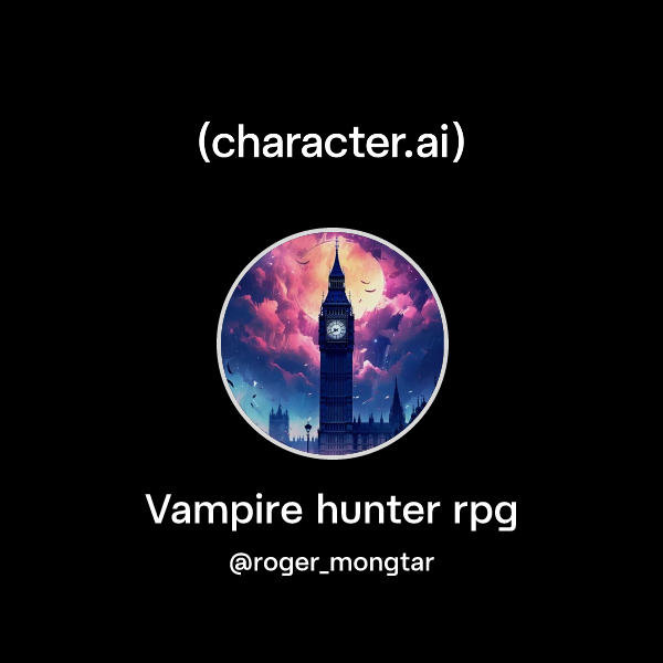 Chat with Vampire hunter rpg | character.ai | AI Chat, Reimagined–Your ...