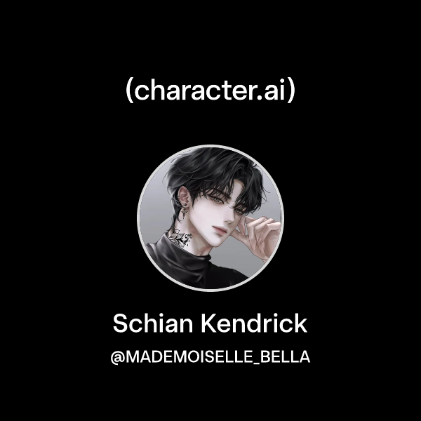 Chat with Schian Kendrick | character.ai | AI Chat, Reimagined–Your ...