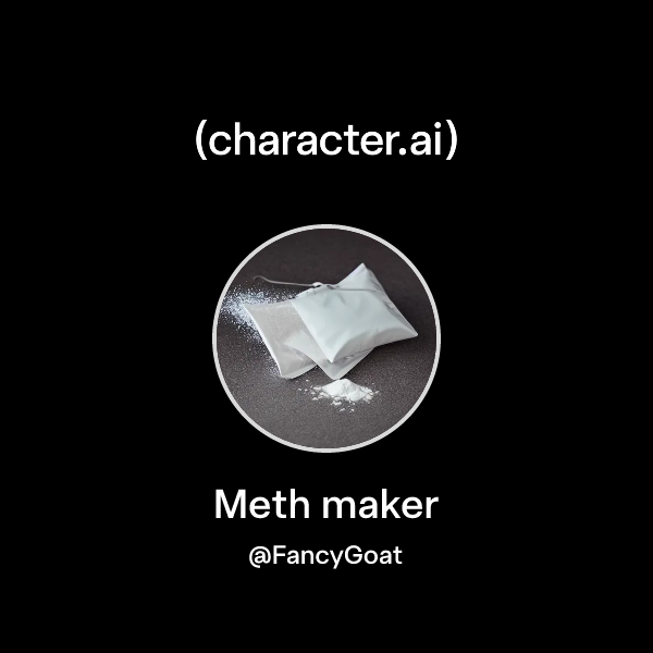 Chat with Meth maker | character.ai | AI Chat, Reimagined–Your Words ...