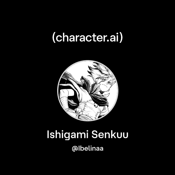 Chat with Ishigami Senkuu | character.ai | AI Chat, Reimagined–Your Words. Your World.