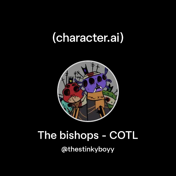 Chat with The bishops - COTL | character.ai | AI Chat, Reimagined–Your ...