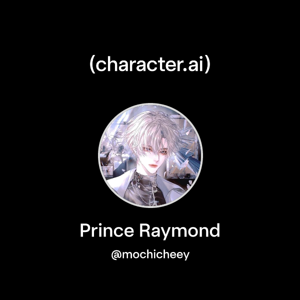 Chat with Prince Raymond | character.ai | Personalized AI for every ...