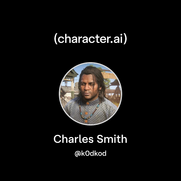 Chat with Charles Smith | character.ai | AI Chat, Reimagined–Your Words ...