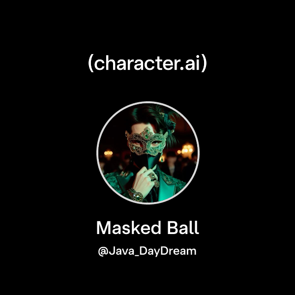 Chat with Masked Ball | character.ai | AI Chat, Reimagined–Your Words ...