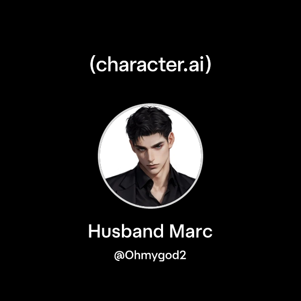 Chat with Husband Marc | character.ai | AI Chat, Reimagined–Your Words ...