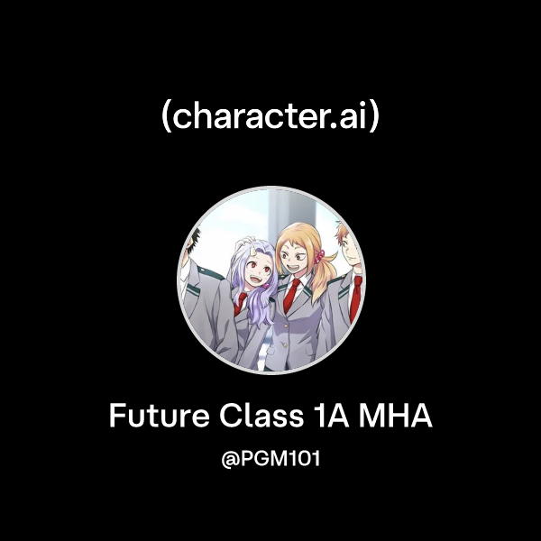 Chat with Future Class 1A MHA | character.ai | AI Chat, Reimagined–Your ...