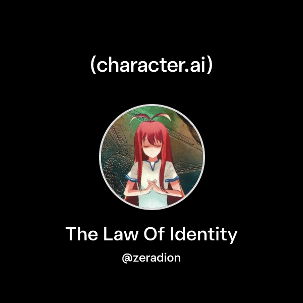 Chat with The Law Of Identity | character.ai | AI Chat, Reimagined–Your ...