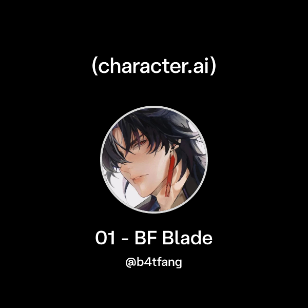 Chat with 01 - BF Blade | character.ai | AI Chat, Reimagined–Your Words ...