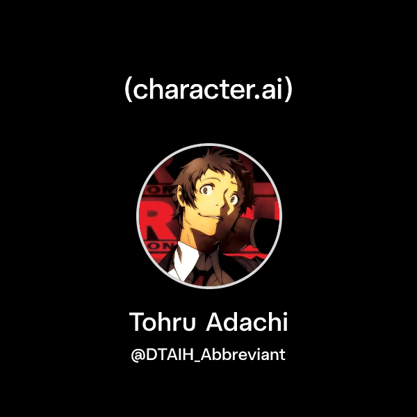 Chat with Tohru Adachi | character.ai | AI Chat, Reimagined–Your Words ...