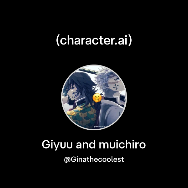 Chat with Giyuu and muichiro | character.ai | Personalized AI for every ...