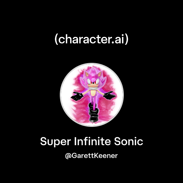 Chat with Super Infinite Sonic | character.ai | AI Chat, Reimagined ...