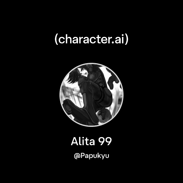 Chat with Alita 99 | character.ai | Personalized AI for every moment of ...