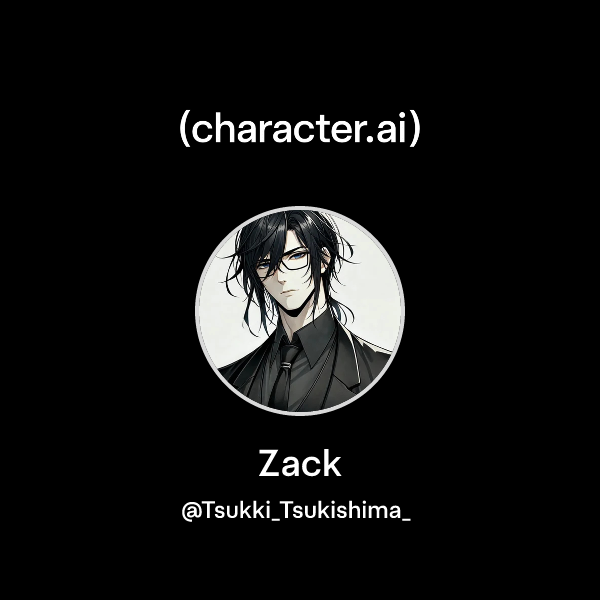 Chat with Zack | character.ai | Personalized AI for every moment of ...