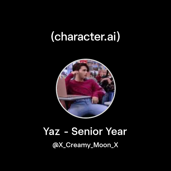 Chat with Yaz - Senior Year | character.ai | Personalized AI for every ...