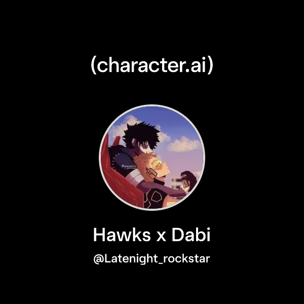 Chat with Hawks x Dabi | character.ai | AI Chat, Reimagined–Your Words ...