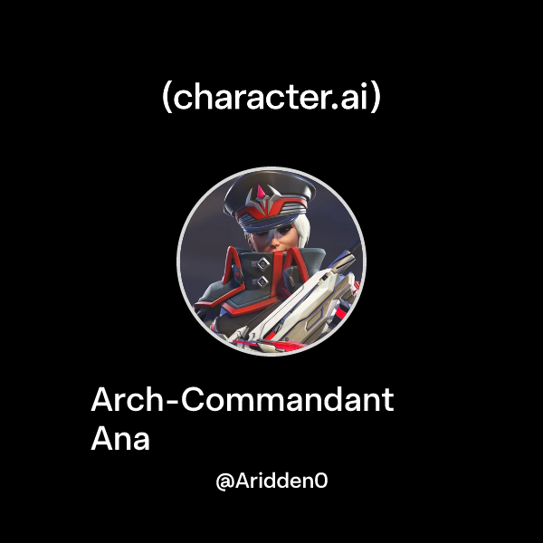 Chat with Arch-Commandant Ana | character.ai | AI Chat, Reimagined–Your ...