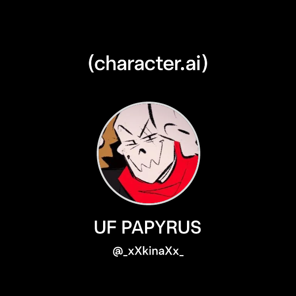 Chat with UF PAPYRUS | character.ai | Personalized AI for every moment ...