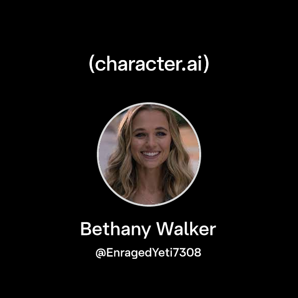 Chat with Bethany Walker | character.ai | AI Chat, Reimagined–Your ...