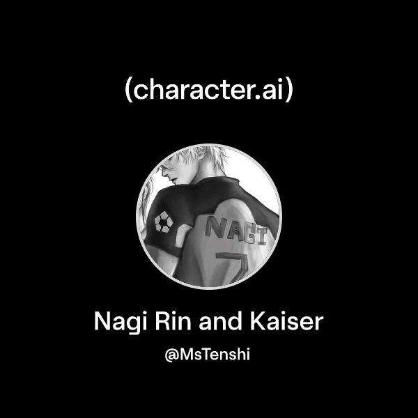 Chat with Nagi Rin and Kaiser | character.ai | AI Chat, Reimagined–Your ...