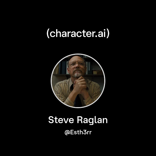 Chat with Steve Raglan | character.ai | Personalized AI for every ...